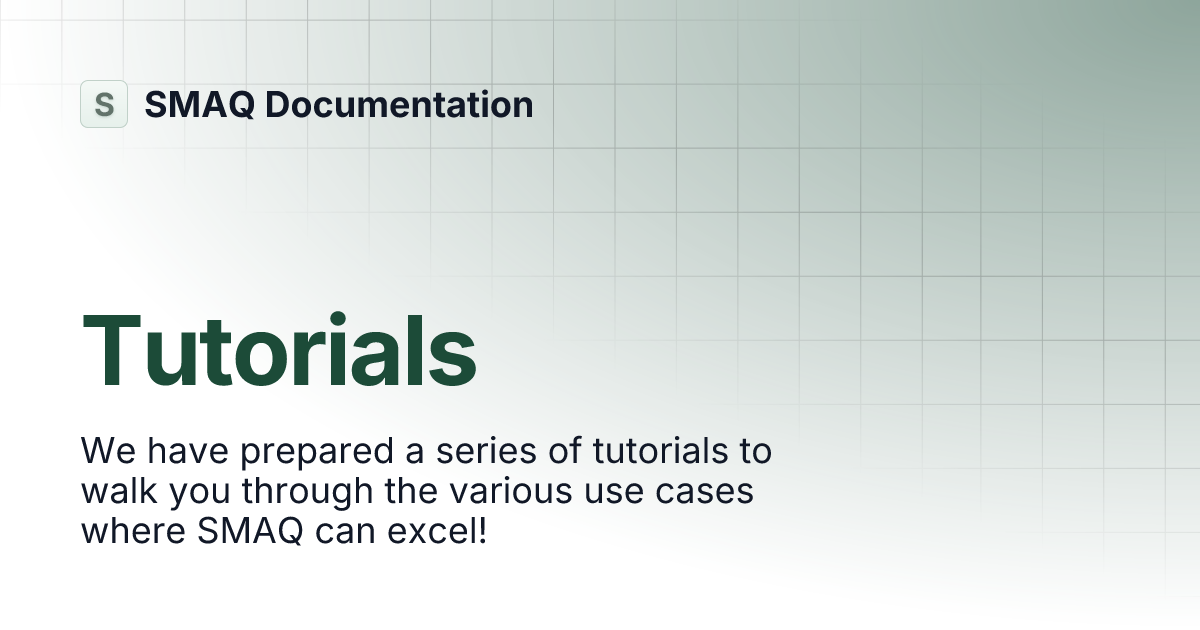 Tutorial | SMAQ Documentation